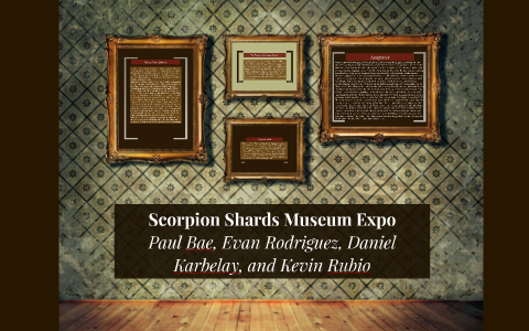 Scorpion Shards Museum Expo by Paul Bae on Prezi