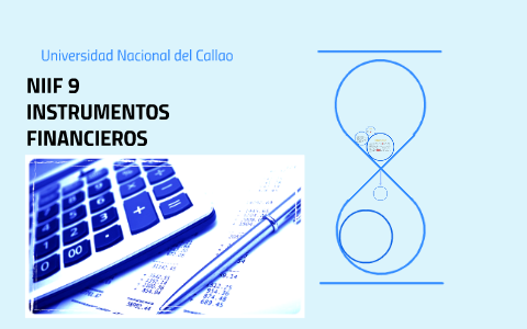 NIIF 9 INSTRUMENTOS FINANCIEROS by Manuel Acosta on Prezi