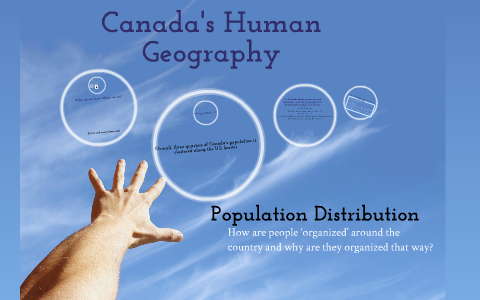 Canada's Human Geography by G Browne on Prezi