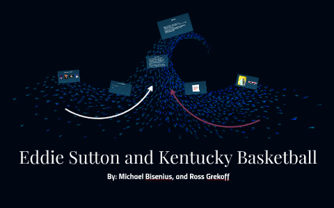 Eddie Sutton and Kentucky Basketball by michael bisenius on Prezi