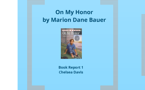 On My Honor by Marion Dane Bauer by Chelsea Davis on Prezi