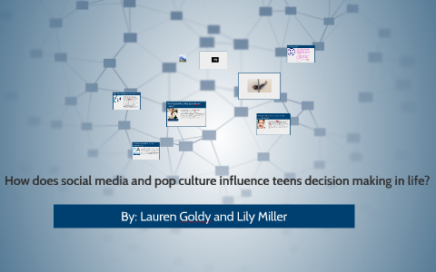 How does social media and pop culture influence teens decioi by Lily ...