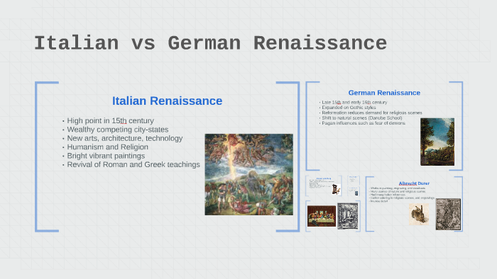 Italian vs German Reniassance by George Hambleton on Prezi