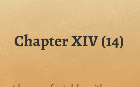 Chapter XIV (14) by Jacob Alberts on Prezi