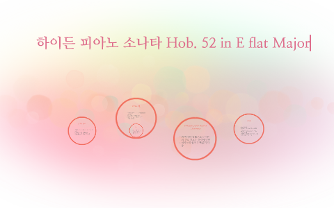 하이든 피아노 소나타 Hob. 52 in E flat Major by yujin jo on Prezi