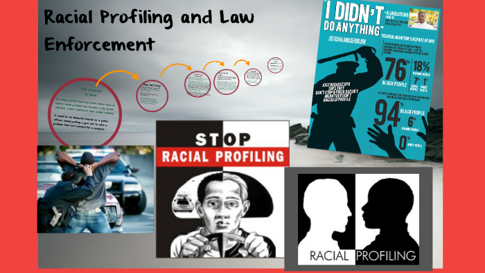 Racial Profiling and Law Enforcement by Austin Campbell on Prezi