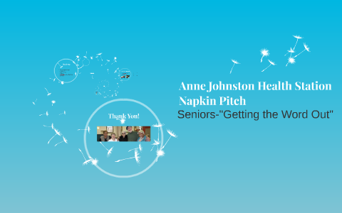 Anne Johnston Health Station Napkin Pitch by Neve Huang on Prezi