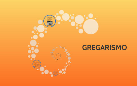 GREGARISMO by itzayana huerta zavaleta on Prezi