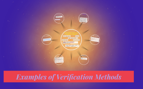 Examples of Verification Methods by Emily McMillen on Prezi