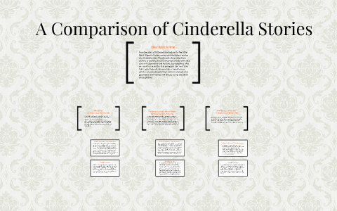 A Comparison of Cinderella Stories by Cassie Wade on Prezi