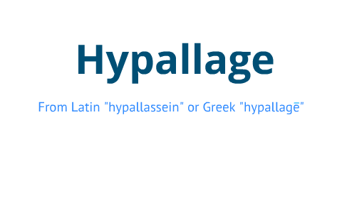 Hypallage by Katie Wojcik on Prezi