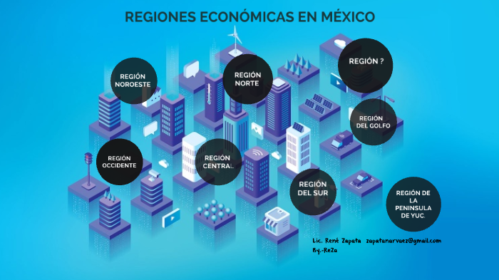 REGIONES ECONÓMICAS EN MÉXICO by Re Za on Prezi
