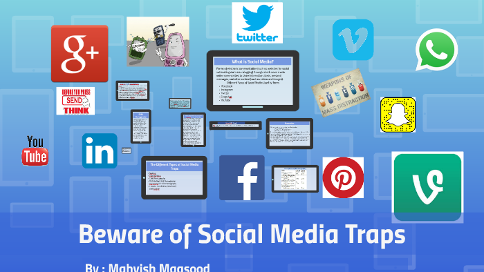 Beware of Social Media Traps by Mahvish Maqsood on Prezi