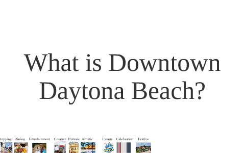Downtown Daytona Beach Logo by Mike Mastando on Prezi