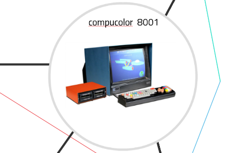 compucolor 8001 by kenia nuñez on Prezi