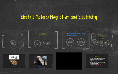 Electric Motors: Magnetism and Electricity by on Prezi