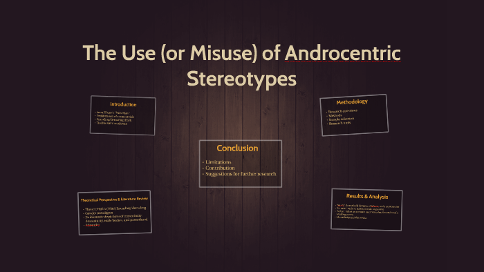The Use (or Misuse) of Androcentric Stereotypes by Melissa Dawe on Prezi