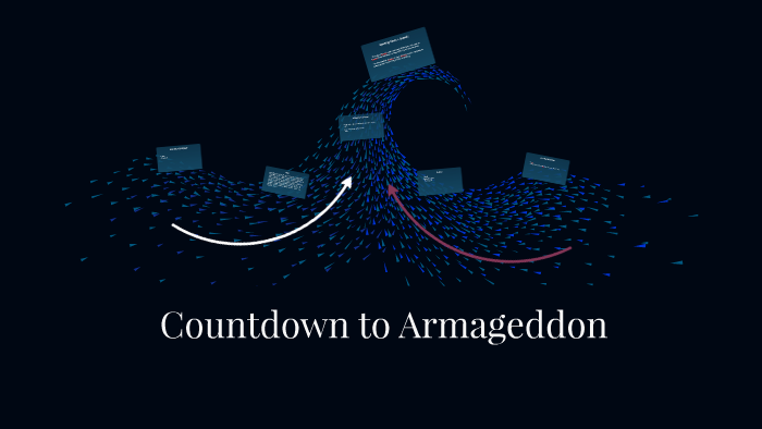 Countdown to Armageddon by Iqra Muhayadin on Prezi