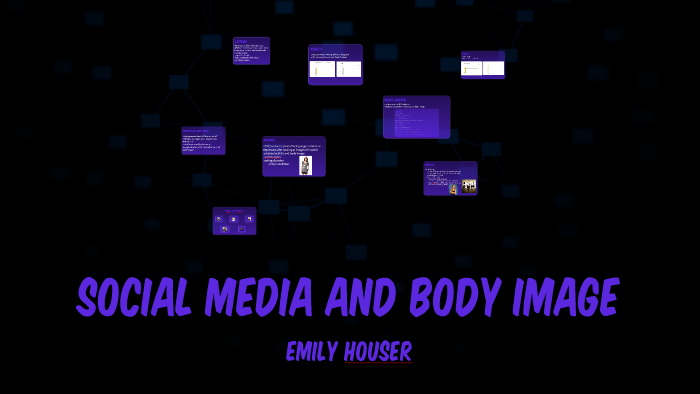 Social Media and Body Image by Emily Houser on Prezi