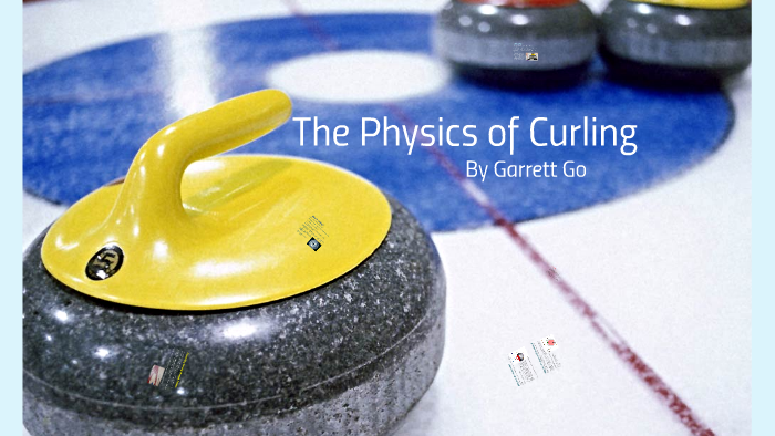 Physics of Curling by Garrett Go on Prezi