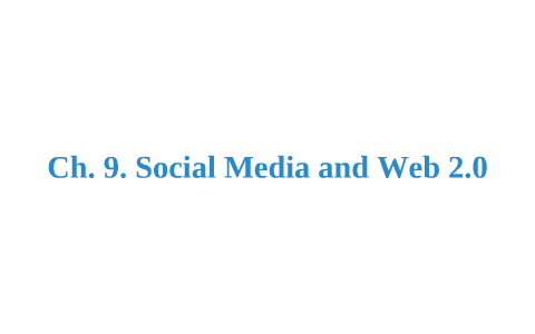Chapter 9. Social Media by Daekyung Kim on Prezi