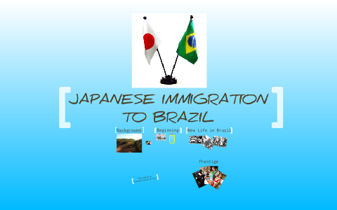 Japanese Immigration to Brazil by Juan Ramírez on Prezi