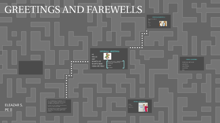 GREETINGS AND FAREWELLS by eleazar salcedo on Prezi