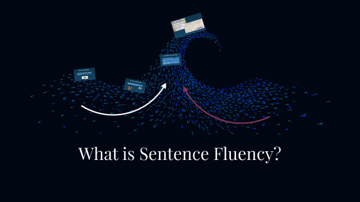 What is Sentence Fluency? by Brittany Willard on Prezi
