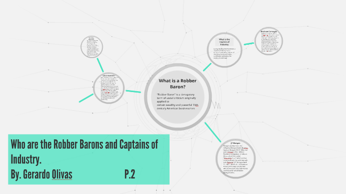 Who are the Robber Barons and Captains of Industry. by lalo olivas on Prezi