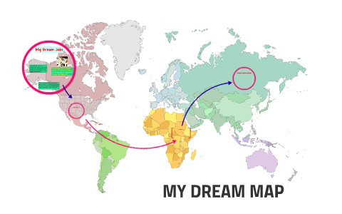 MY DREAM MAP by Georgia Foley on Prezi