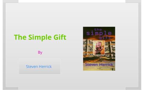 The Simple Gift by Nathan Mitchell on Prezi
