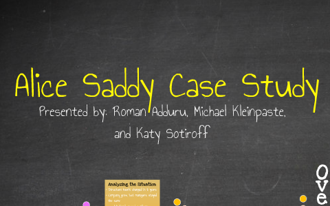 Alice Saddy Case Study by Roman Victor on Prezi