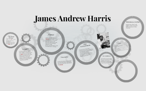 James Andrew Harris by Bella DeHart on Prezi