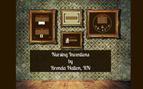 Nursing Inventions by Brenda Halton on Prezi