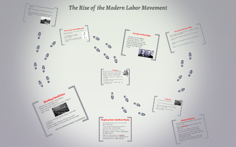 The Rise of the Modern Labor Movement by erika mascali on Prezi