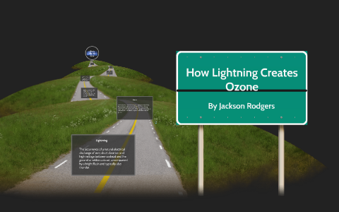 How Lightning Creates Ozone by Jackson Rodgers on Prezi