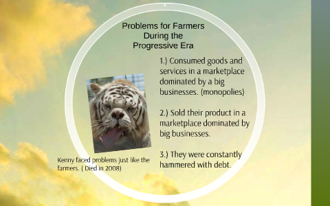 Farming Conditions in the Progressive Era by Nathan Underwood on Prezi
