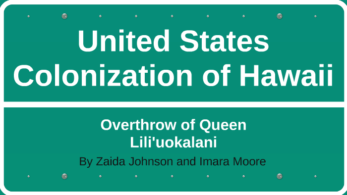 Unites States Colonization of Hawaii by Zaida Johnson on Prezi