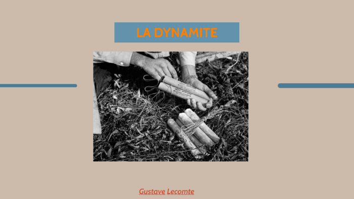 LE DYNAMITE by Gustave Lecomte on Prezi
