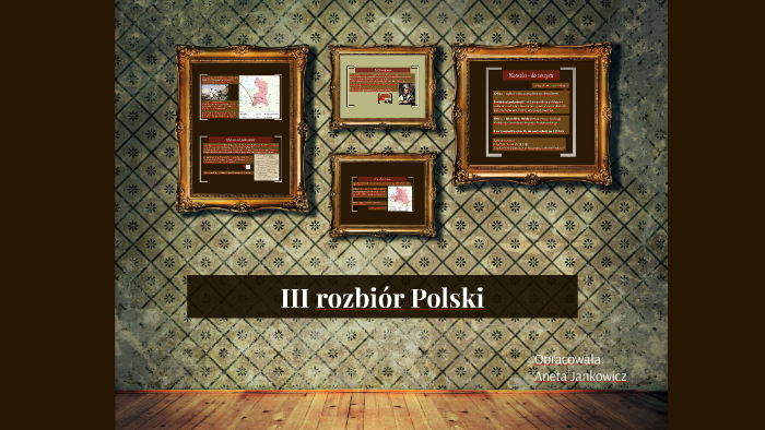 III rozbiór Polski by Aneta Jan on Prezi