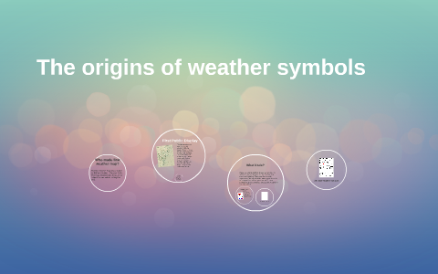 The origins of weather symbols by Kennedy eggers on Prezi