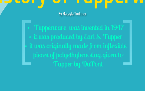 History of Tupperware by macayla trottner on Prezi