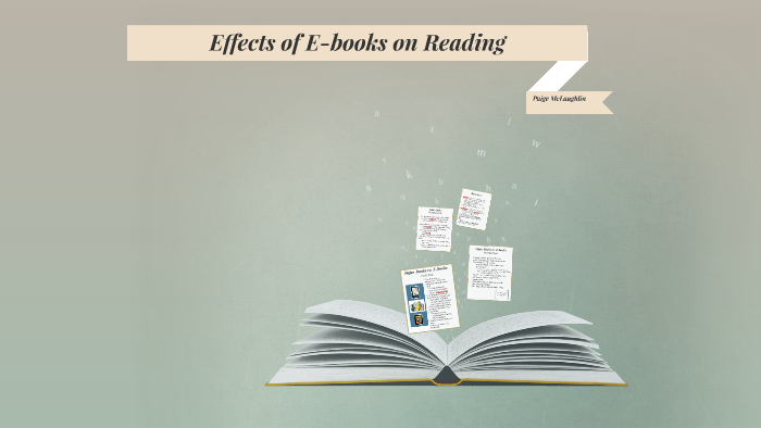 Effects of E-books on Reading by Paige McLaughlin on Prezi
