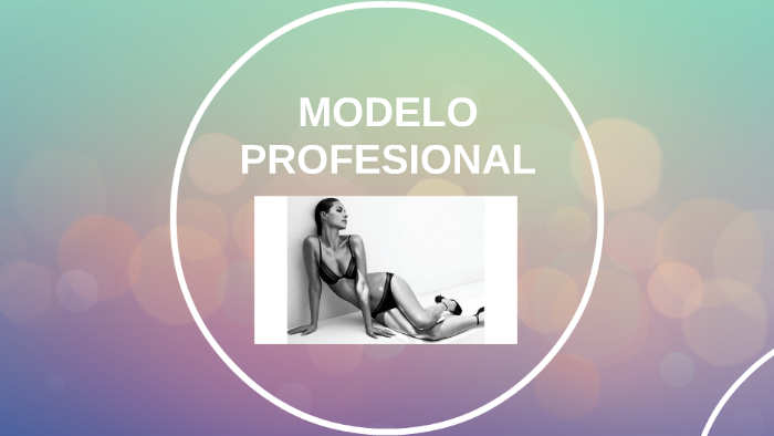 ¿Qué es ser modelo profesional? by luz maria collantes pajuelo on Prezi