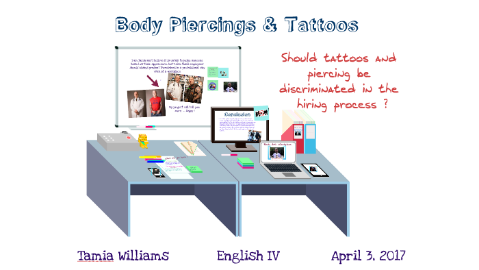 Body Piercing & Tattoos : In Workplace by Tamia Williams on Prezi