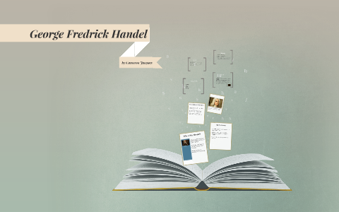 George Fredrick Handel by cameron jacques on Prezi