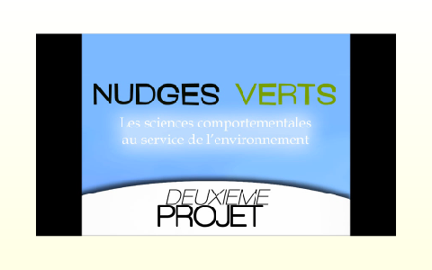 Les Nudges Verts by Edouard POURCHET on Prezi