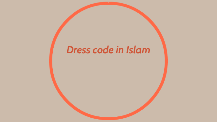 Dress code in Islam by Sydney Clark on Prezi