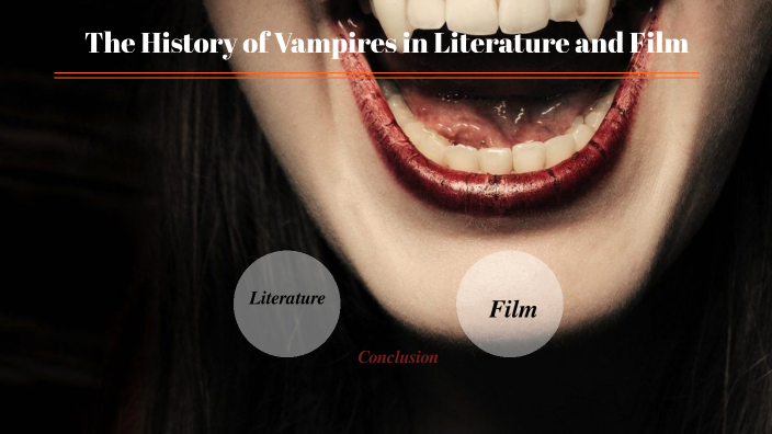 History of Vampires in Literature and Film by Emily Hulsey on Prezi