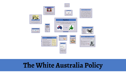 The White Australia Policy by Hannah Nichols on Prezi